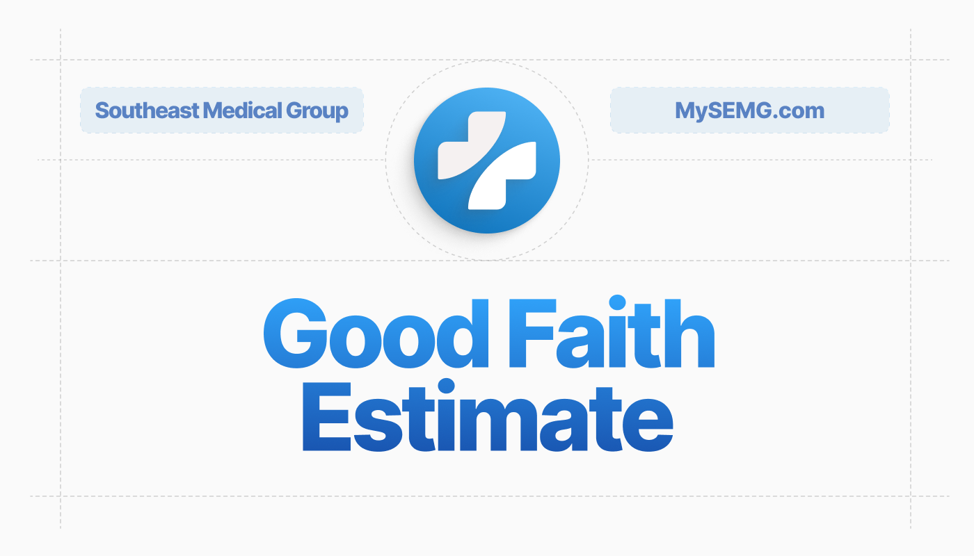 Good Faith Estimate | Transparent Pricing at SEMG