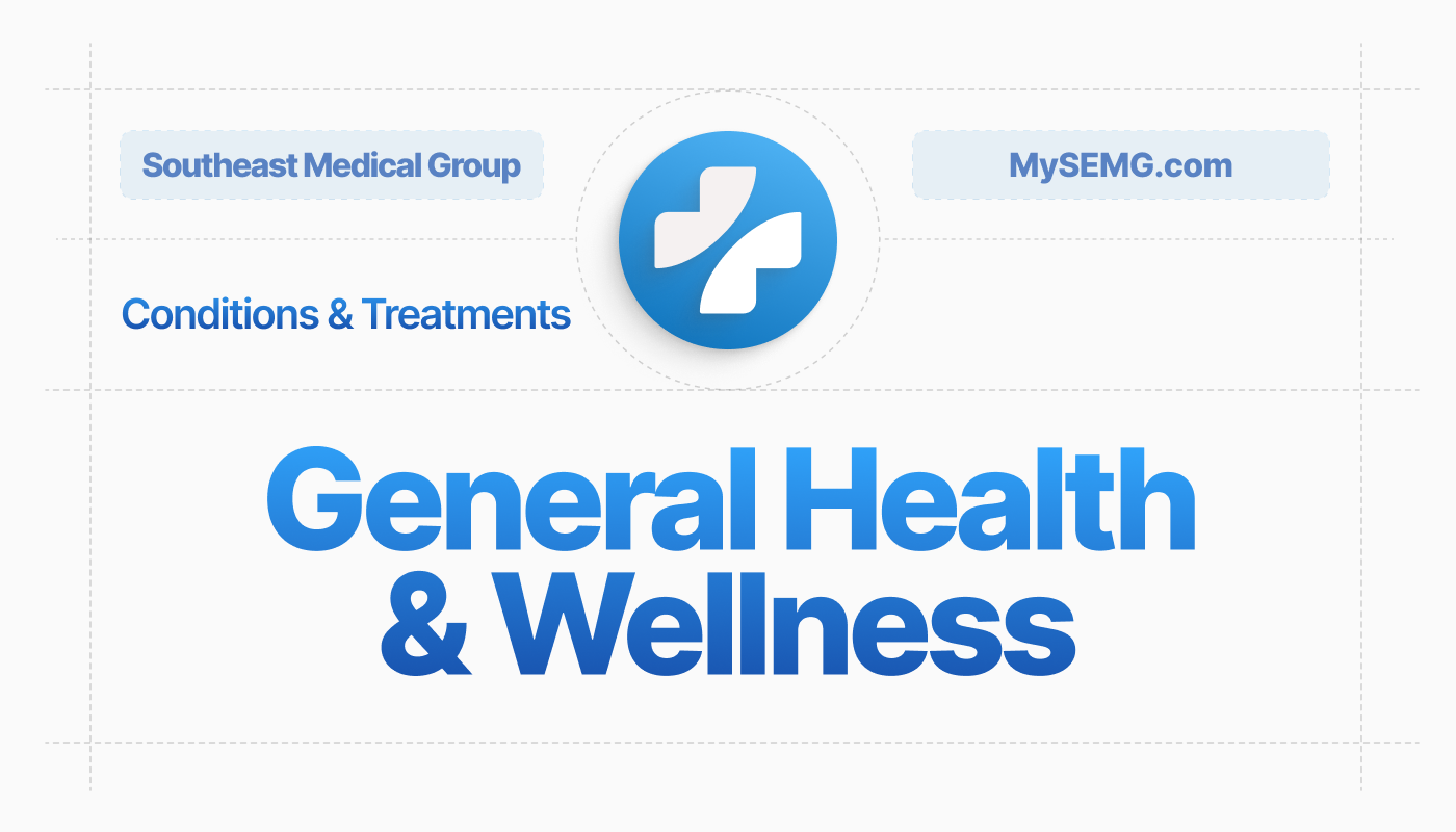 General Health & Wellness | SEMG: Proactive Care for Optimal Living