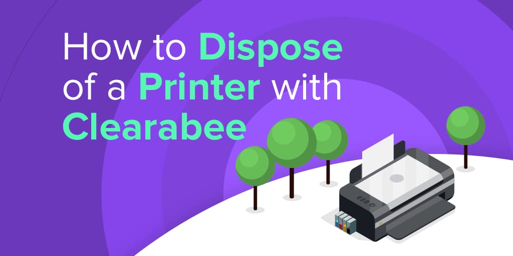 How to Dispose of a Printer with Clearabee | Clearabee
