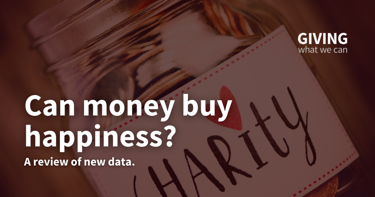 Can money buy happiness? A review of new data · Giving What We Can