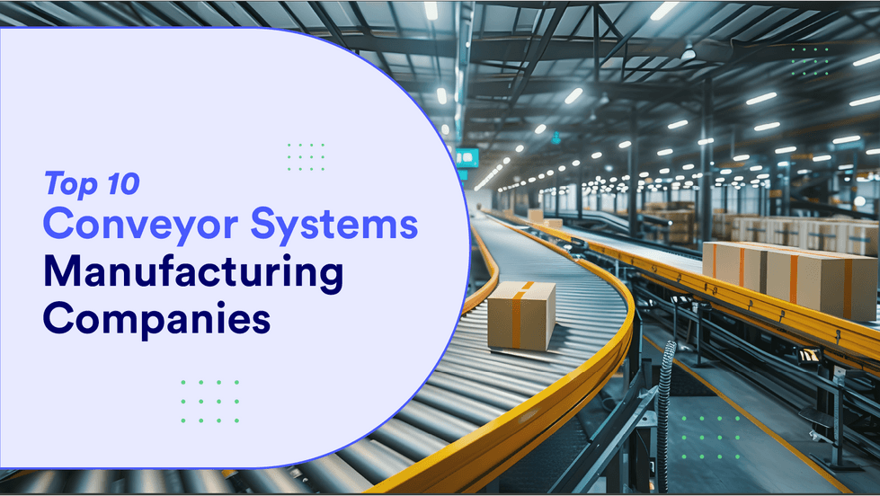 Leading Conveyor Systems Manufacturers of 2025 - Top Companies