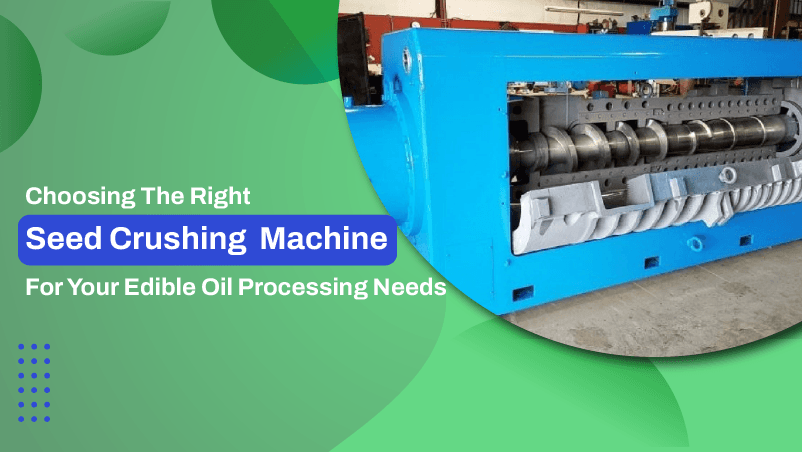 Choose the right seed-crushing machine for your edible oil processing