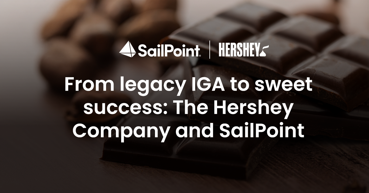 Sweet success: How Hershey modernized its identity security with SailPoint