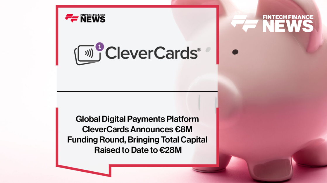 Global Digital Payments Platform CleverCards Announces €8M Funding ...