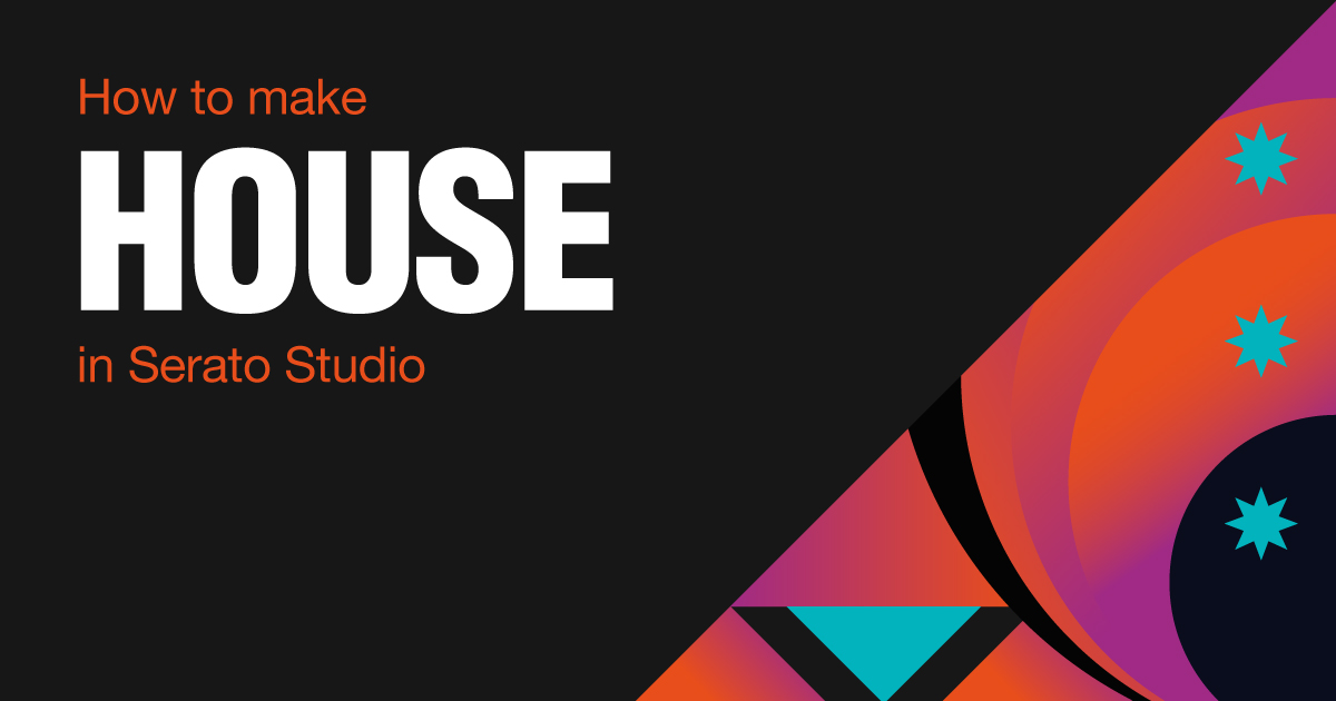 How to make a House track | Serato Studio Tutorials