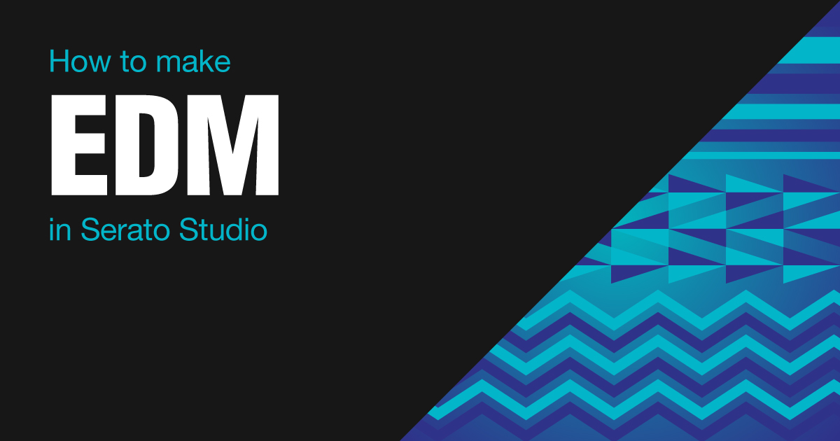How to make an EDM track | Serato Studio Tutorials