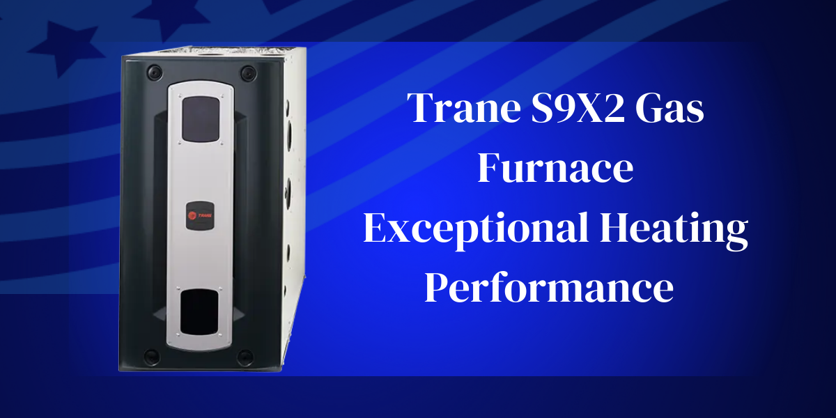 Trane S9X2 Gas Furnace in Springfield, MO - Advanced Heating Efficiency ...