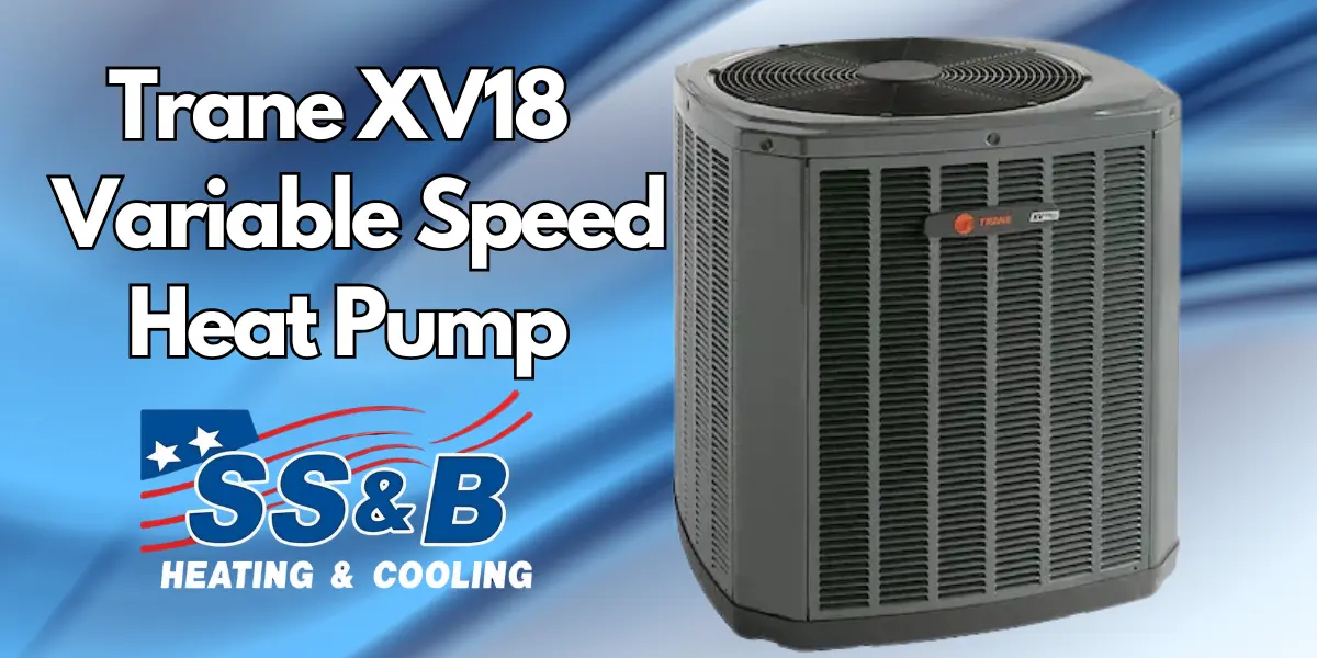 Trane XV18 Heat Pump | Springfield, MO | SS&B Heating & Cooling