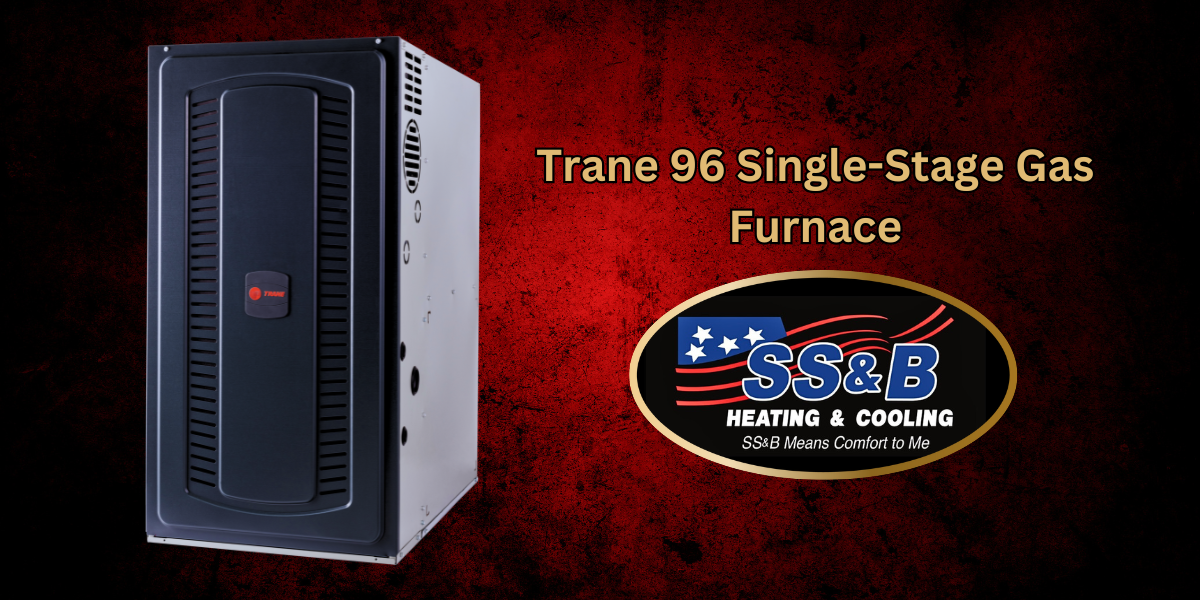 Trane 96 Single-Stage Gas Furnace: Efficient Heating for Your Home | SS ...