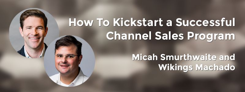 How To Kickstart a Successful Channel Sales Program | Heavybit