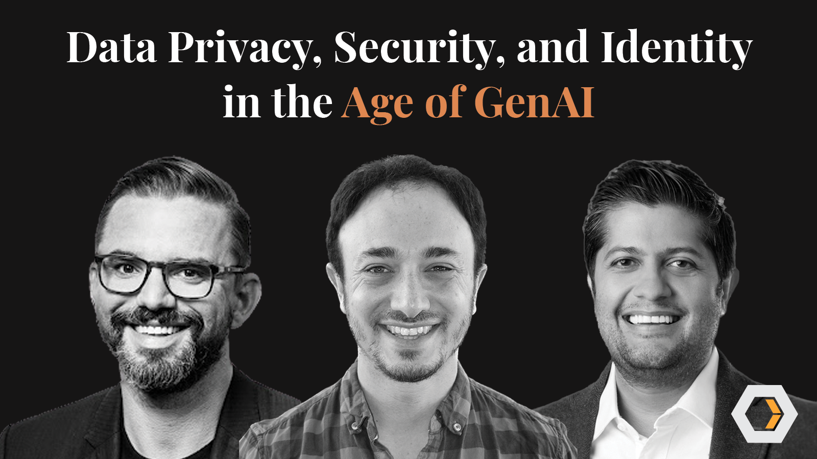 Data Privacy, Security, and Identity in the Age of GenAI | Heavybit