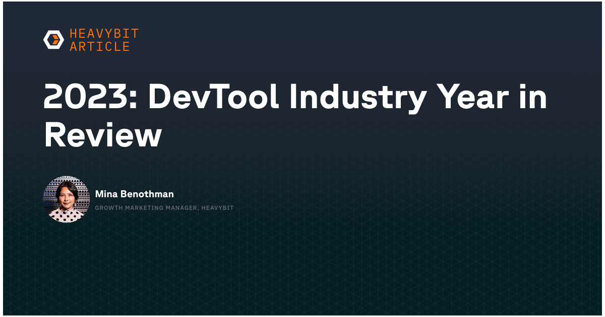 2023: DevTool Industry Year in Review | Heavybit