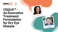 CEQUA An Innovative Treatment Formulation For Dry Eye Disease
