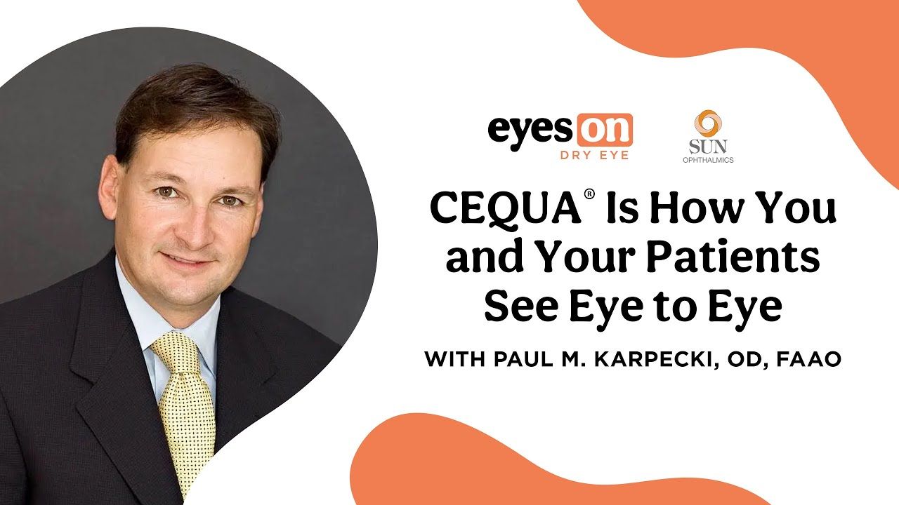 CEQUA® Is How You and Your Patients See Eye to Eye