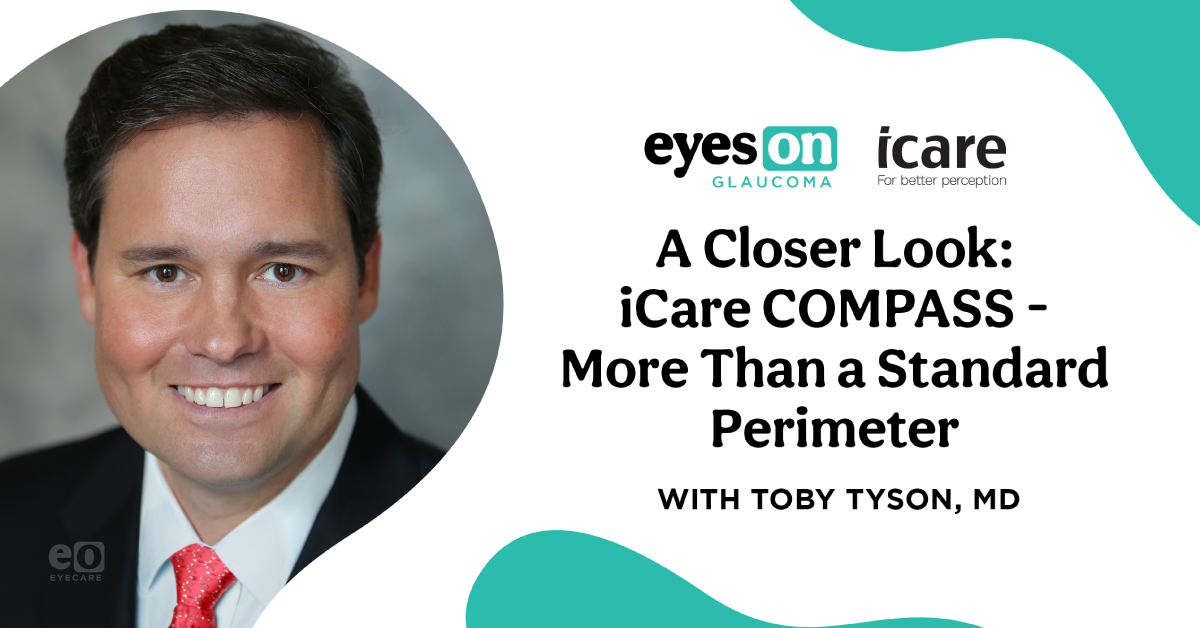 A Closer Look at iCare COMPASS: More Than a Standard Perimeter