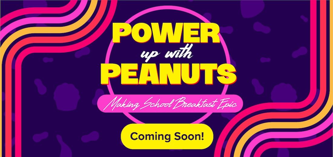 Coming Soon: Power Up Your School Breakfast with Peanuts