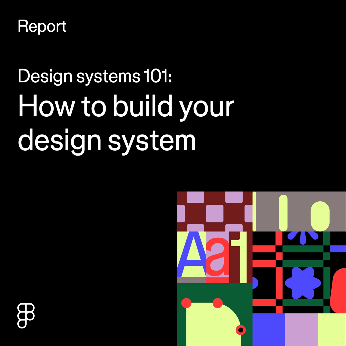 Design systems 101: The complete guide