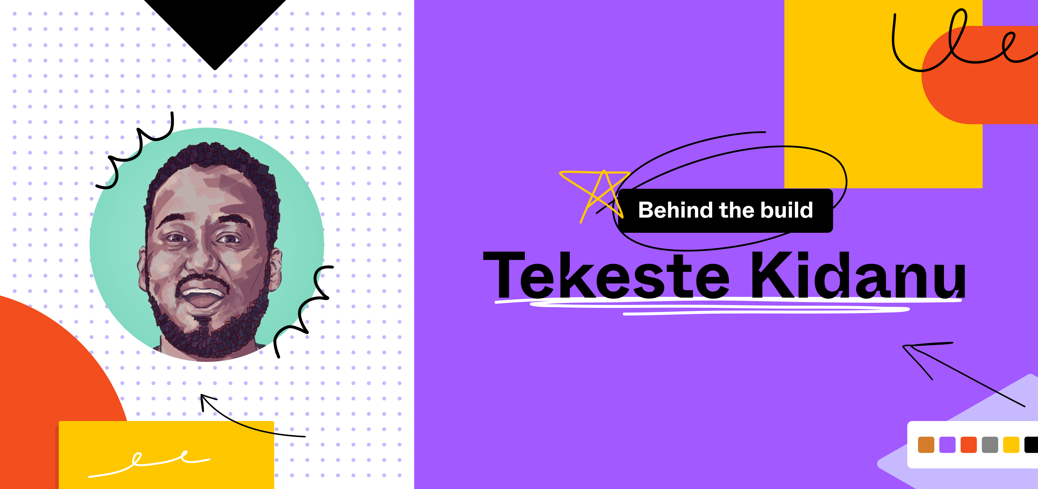 Behind the build: a Q&A with developer Tekeste Kidanu | Figma Blog