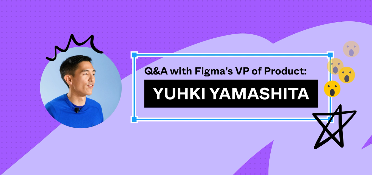 A Q&A with Figma’s VP of Product | Figma Blog