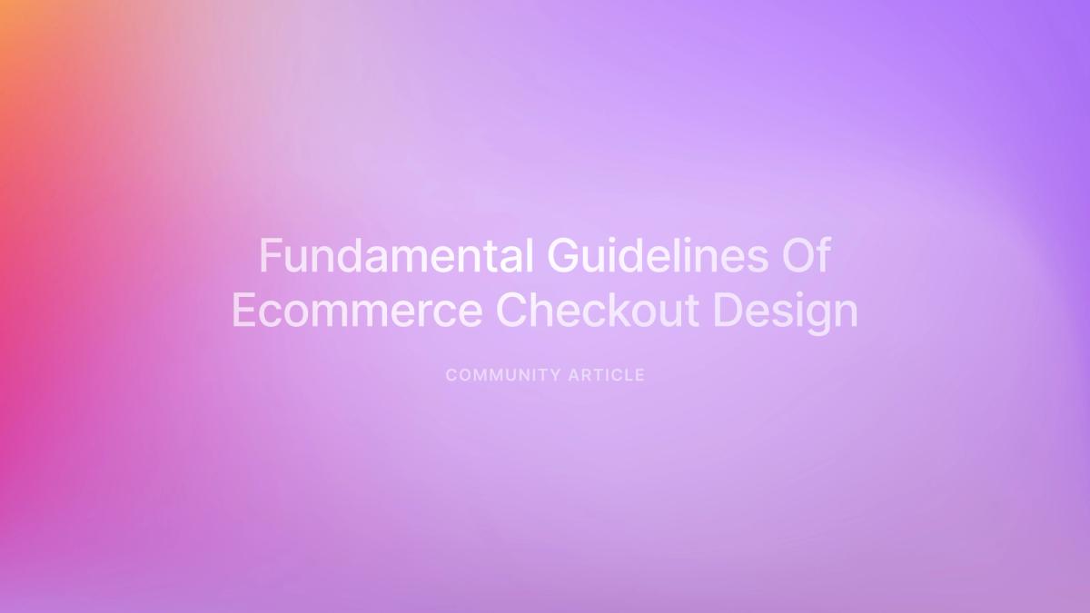 Medusa - Best Practices for Ecommerce Checkout Design for your Business