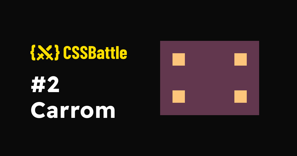 CSS Battle: #2 - Carrom - Jatin Sharma