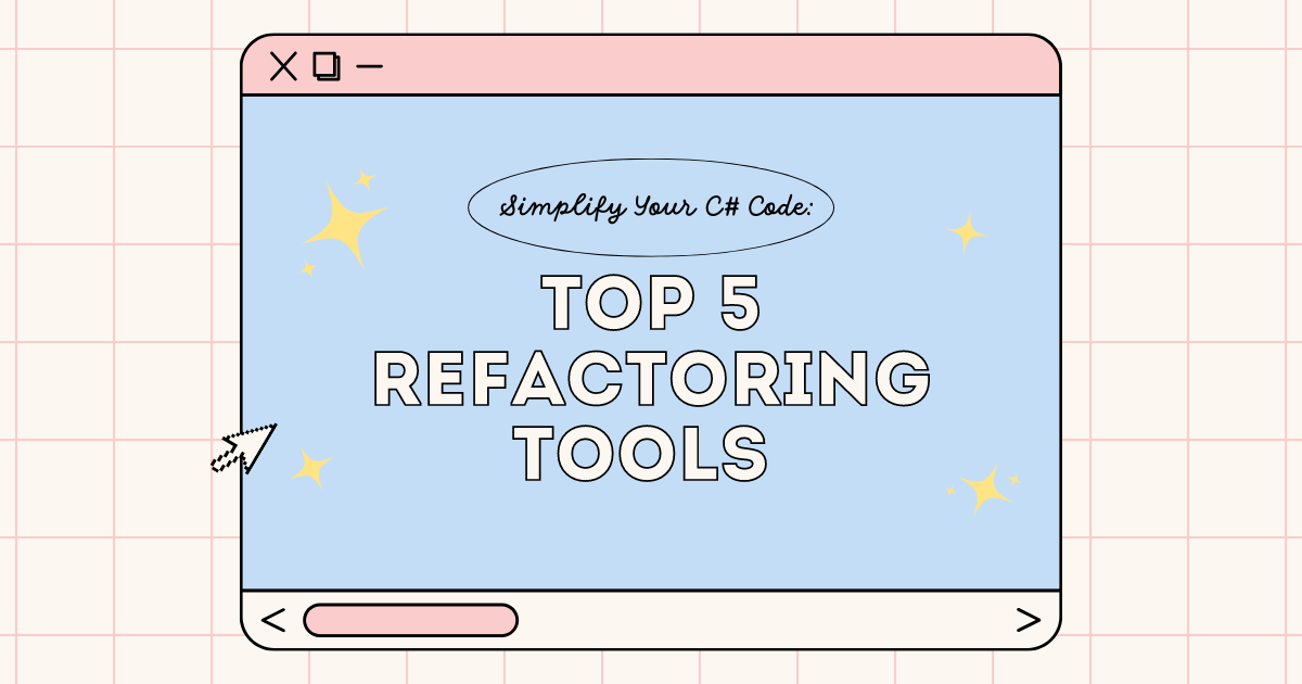 Simplify Your C# Code: Top 5 Refactoring Tools - Jatin Sharma Simplify Your C# Code: Top 5 Refactoring Tools - Jatin Sharma