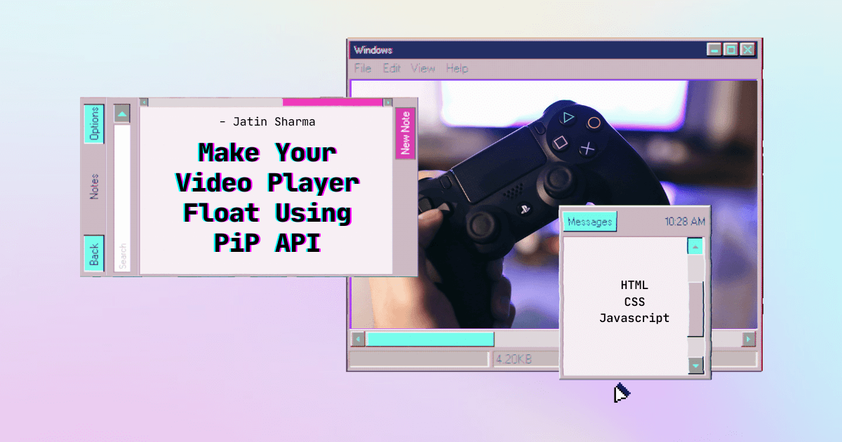 Make Your Video Player Float Using PiP API - Jatin Sharma