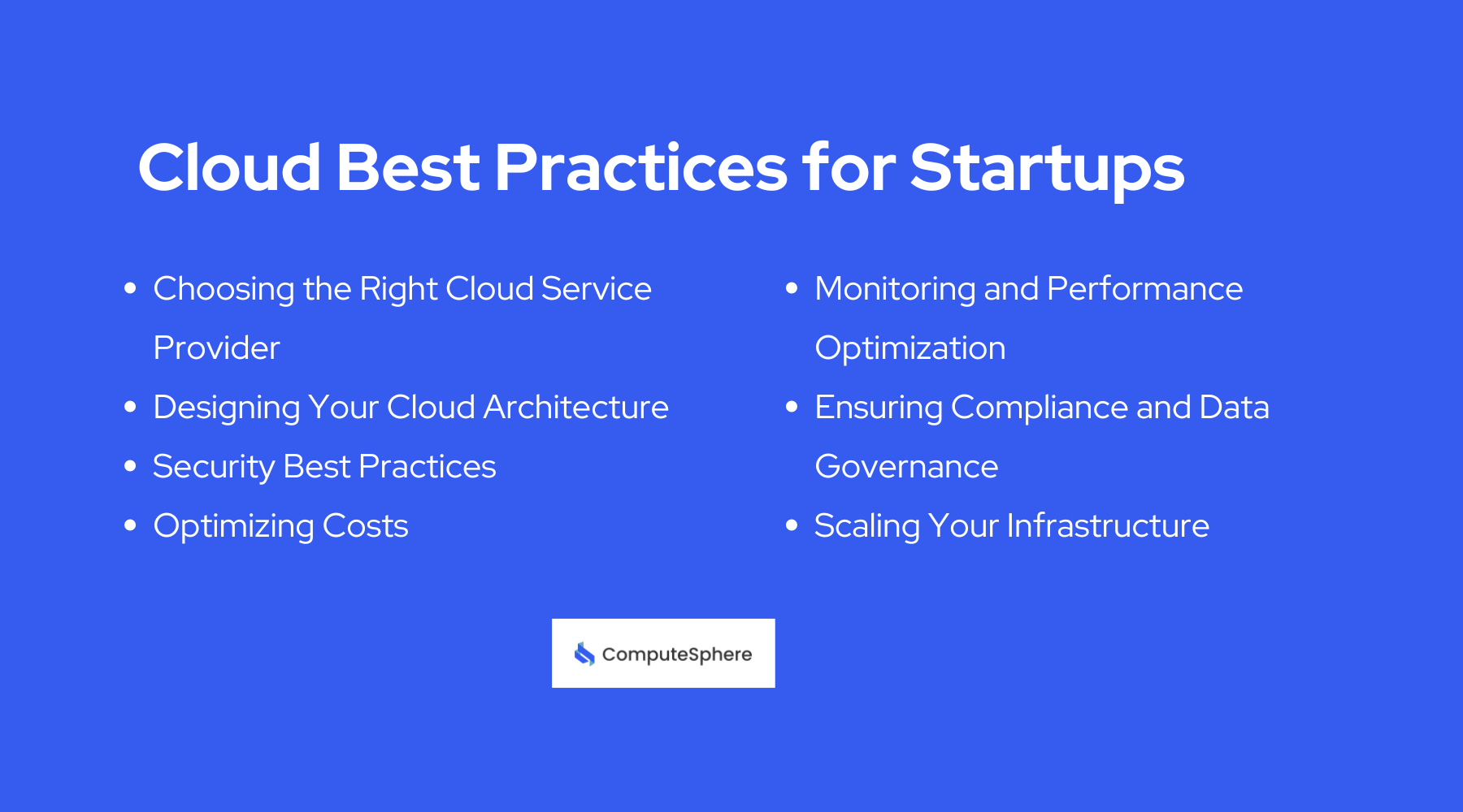Cloud Infrastructure Best Practices for Your Startups Cloud Infrastructure Best Practices for Your Startups