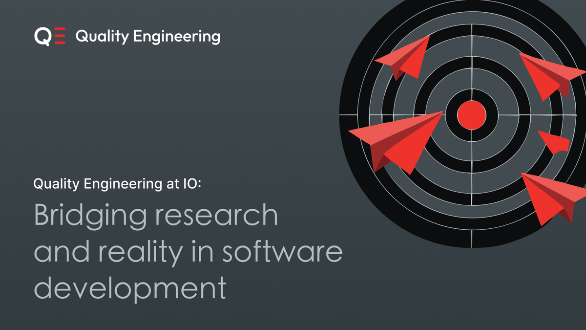 Quality Engineering at IO: bridging research and reality in software ...