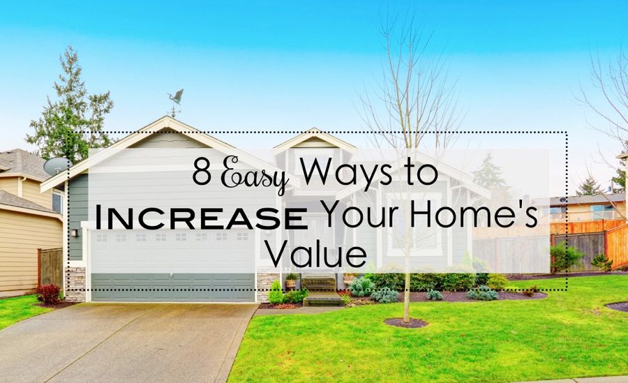 8 Easy Ways to Increase Your Home’s Value