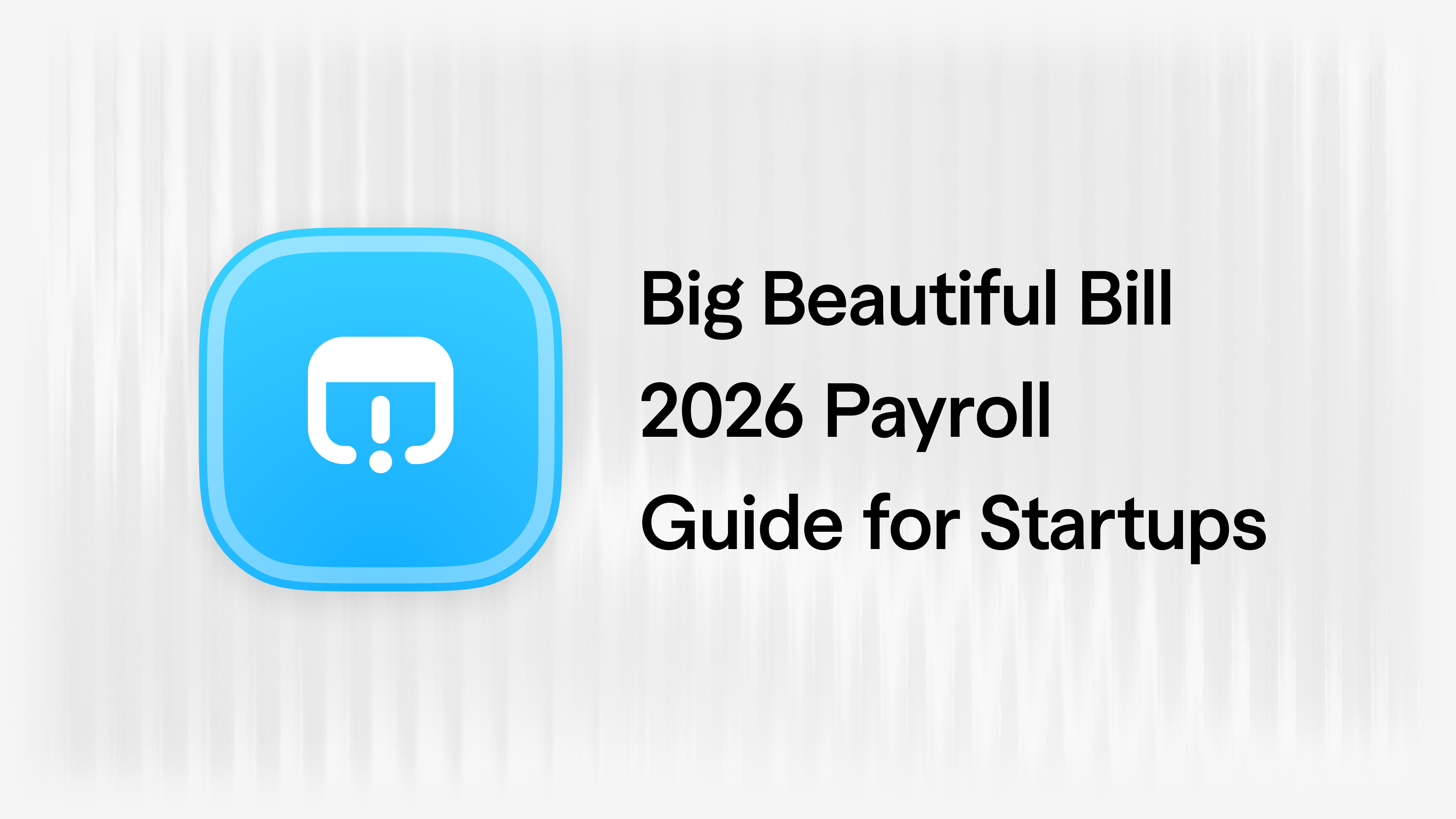 Warp › One Big Beautiful Bill 2026 Payroll Guide for Startups
