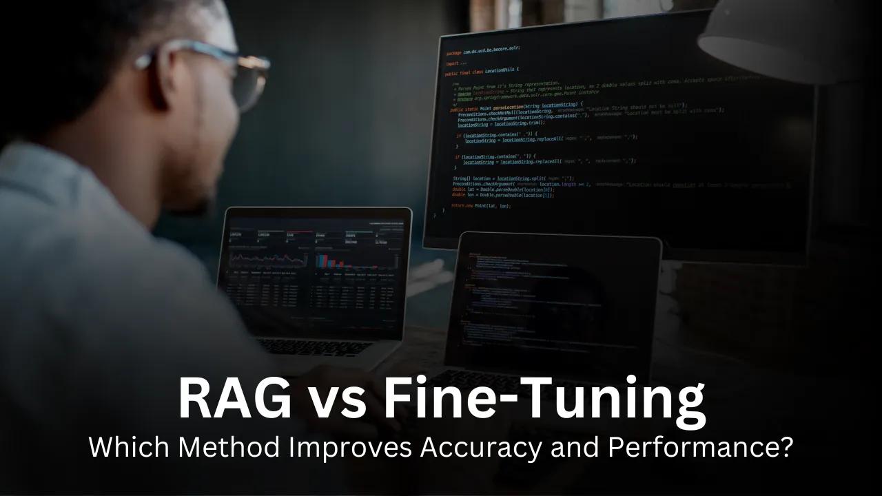 RAG vs Fine Tuning for AI | RAG vs Fine-Tuning for AI Models: Which Method Improves Accuracy and ...