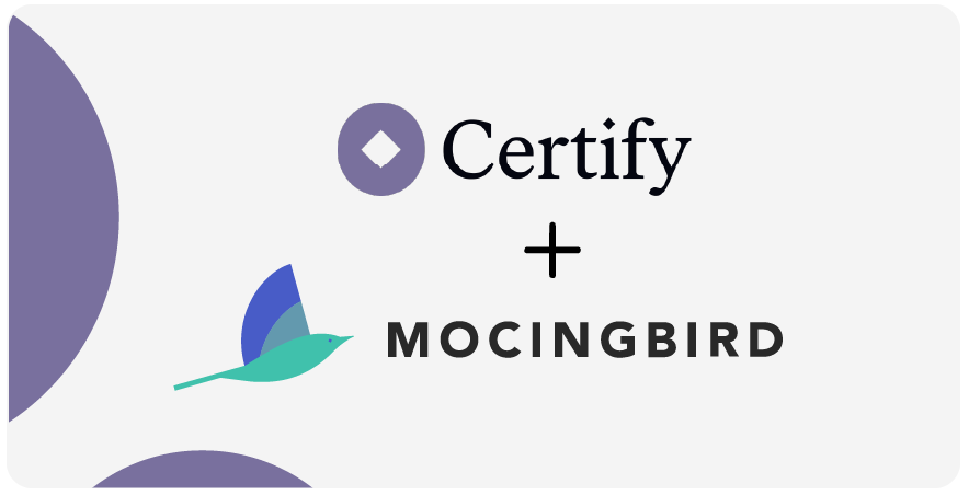 Certify Partners with Mocingbird for Greater Efficiencies