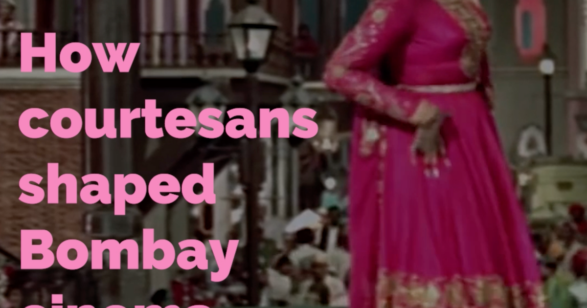 How Courtesans Shaped Bombay Cinema | The Swaddle