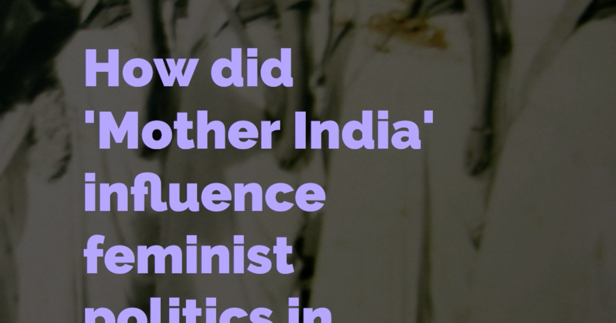 How Did ‘Mother India’ Influence Feminist Politics in the 1920s? | The ...