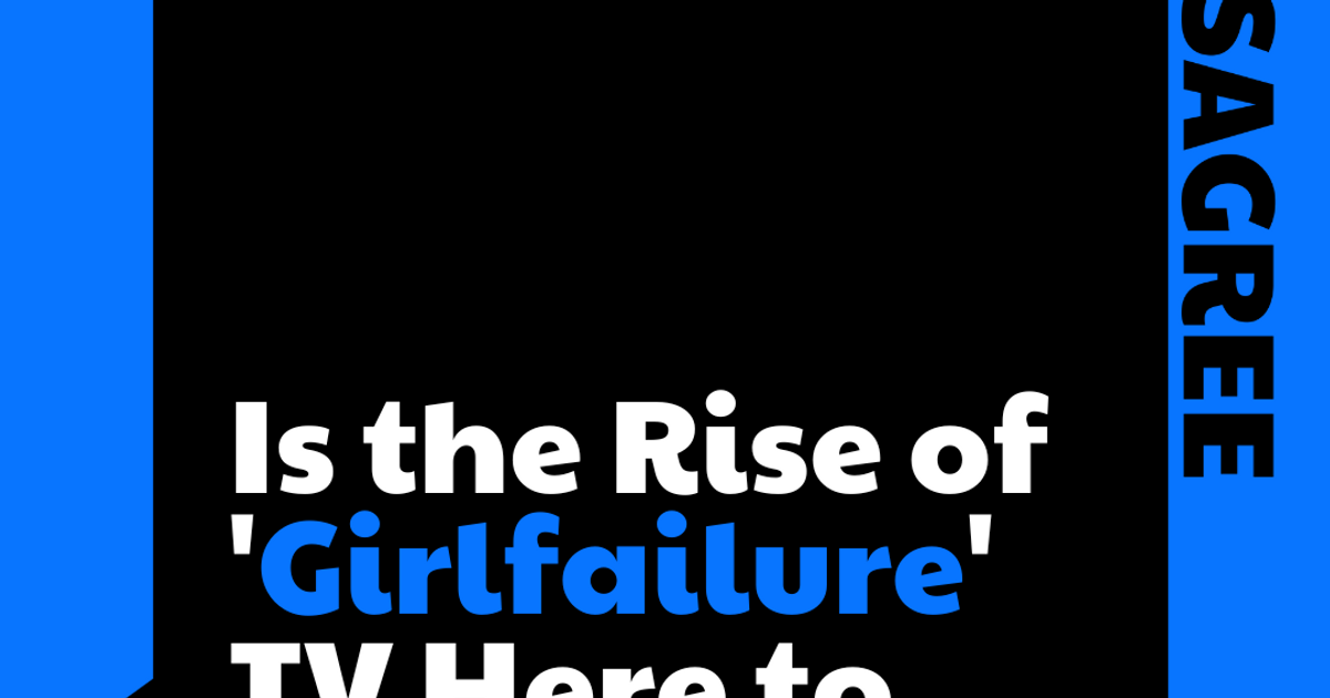 Is the Rise of ‘Girlfailure’ TV Here to Stay? | The Swaddle