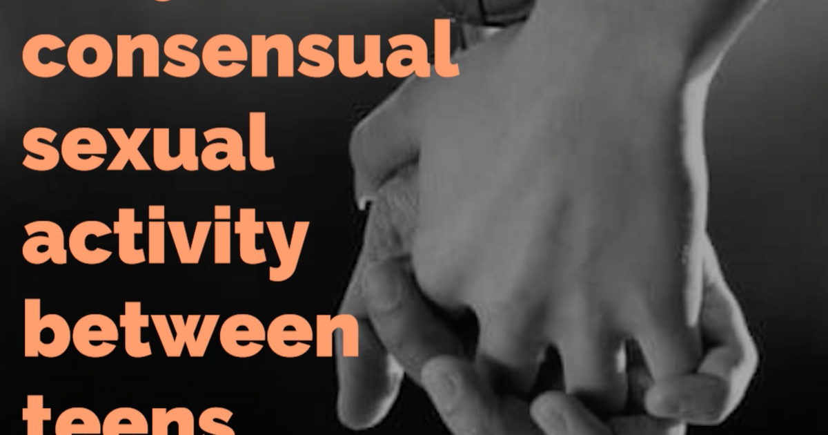 Why Is Consensual Sexual Activity Between Teens Criminalised The Swaddle