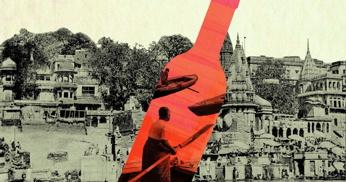 In Banaras, Casteism and an Alcoholism Epidemic Are Criminalizing the ...
