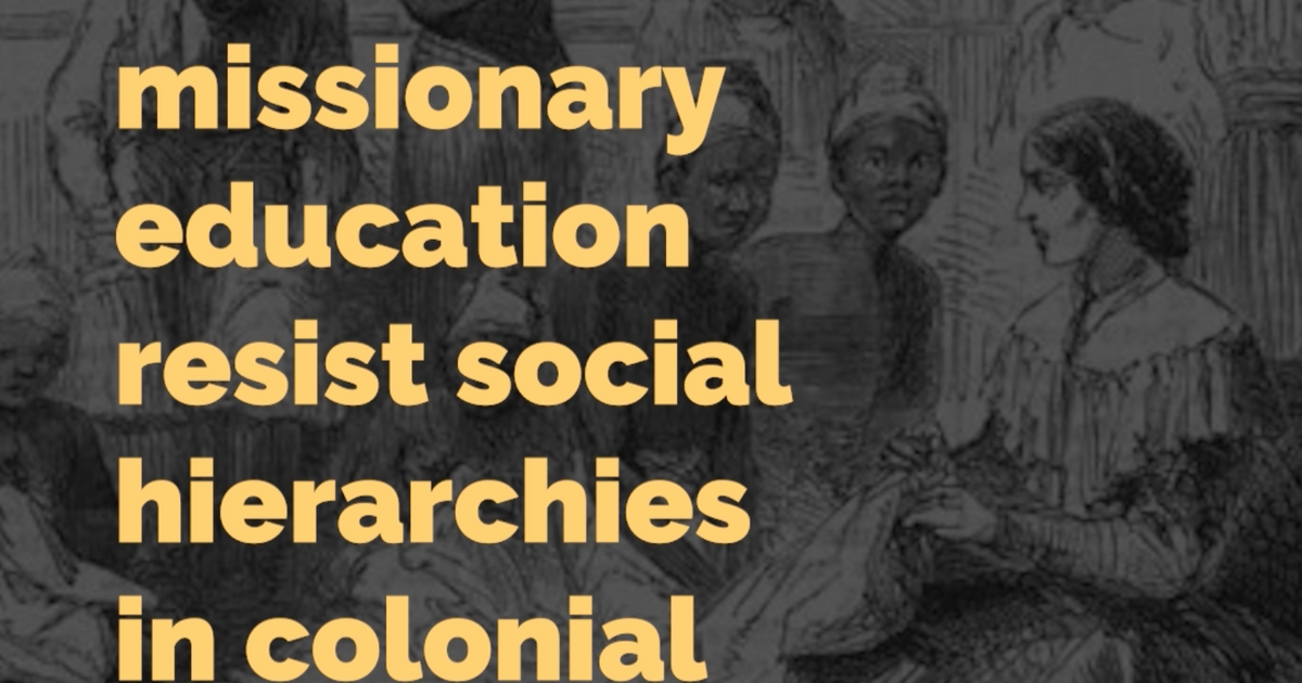 Did Missionary Education Resist Social Hierarchies in Colonial India ...