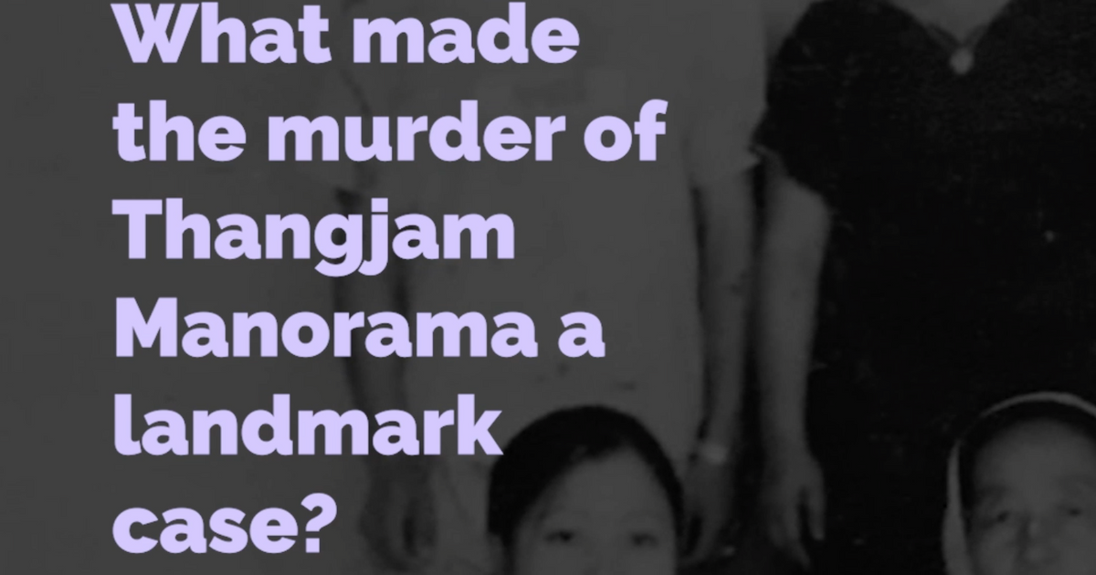 What Made the Murder of Thangjam Manorama a Landmark Case? | The Swaddle
