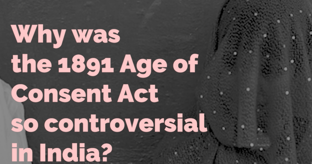 Why Was the 1891 Age of Consent Act So Controversial in India? | The ...