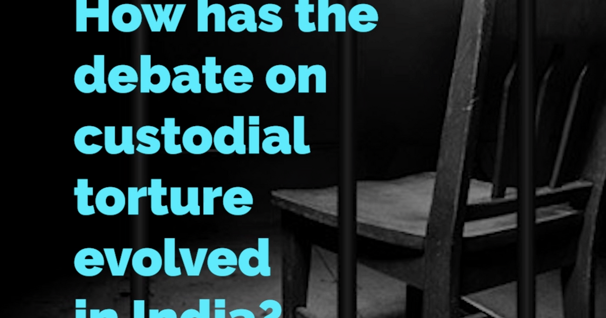How Has the Debate on Custodial Torture Evolved in India? | The Swaddle