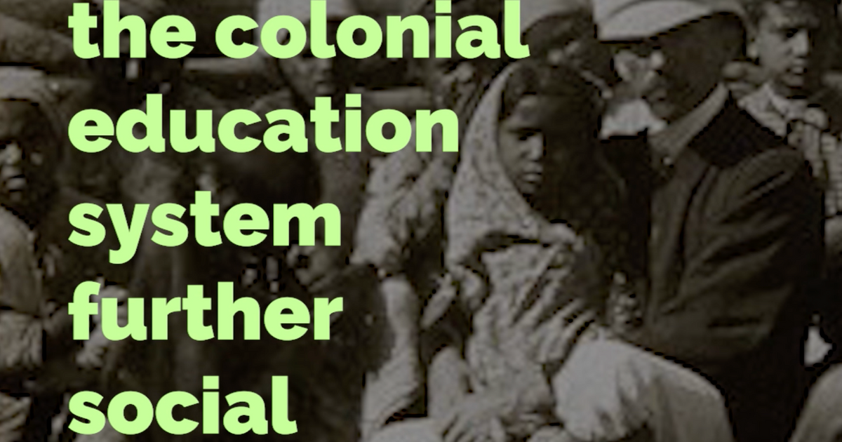 How Did the Colonial Education System Further Social Divisions? | The ...