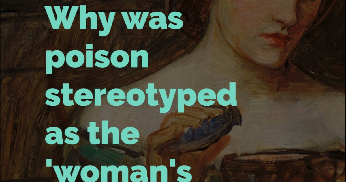 Why Was Poison Stereotyped as the ‘Woman’s Weapon’? | The Swaddle