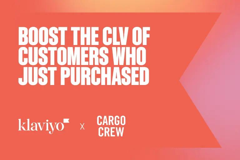 Boost the CLV of Customers Who Just Purchased - Klaviyo