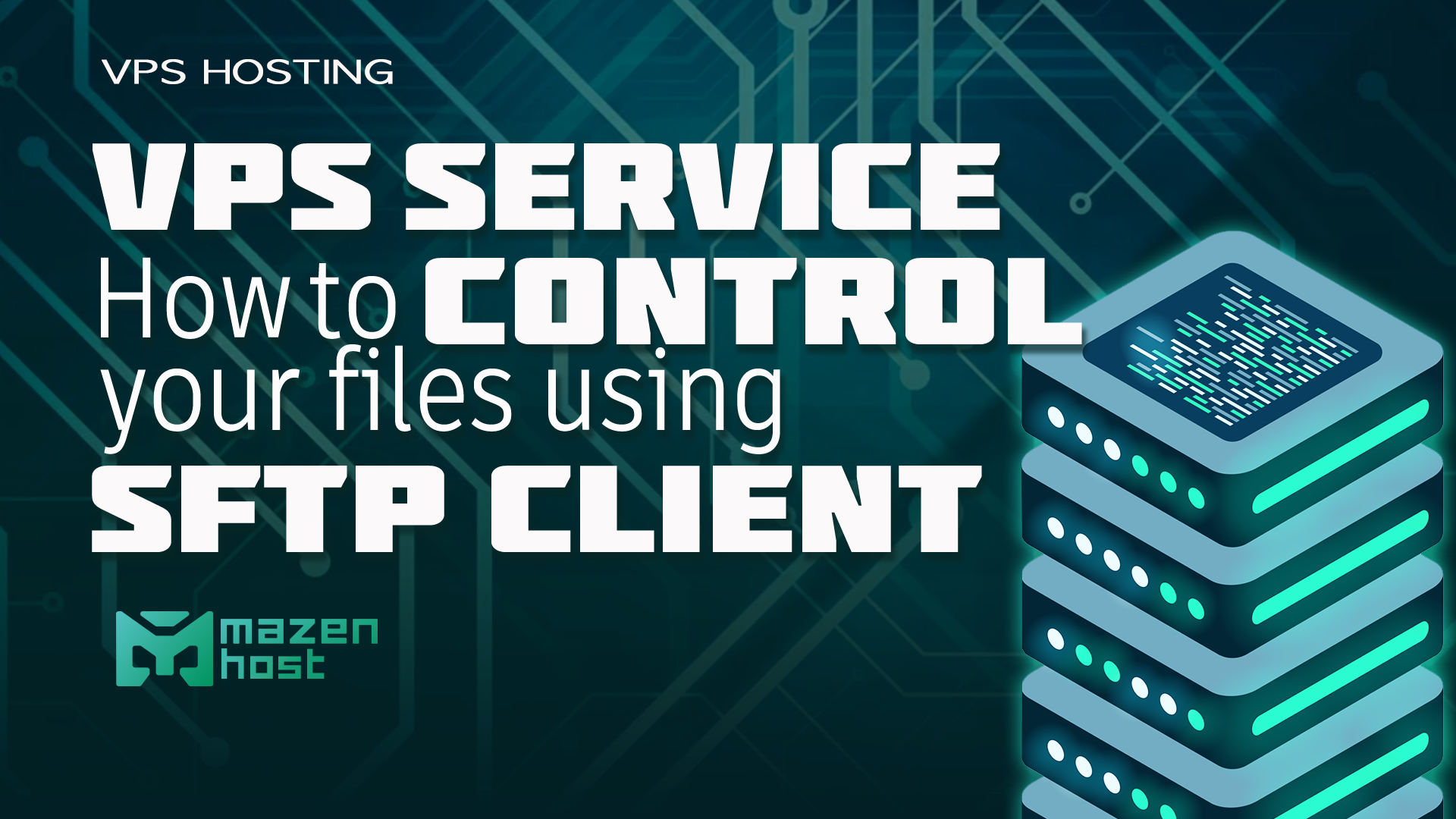 Learn about VPS and how to control your files using SFTP client