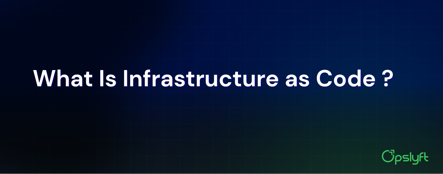 What Is Infrastructure as Code (IaC)?