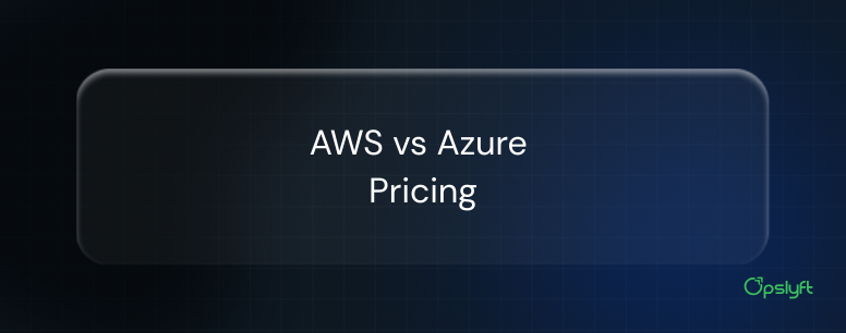 AWS vs Azure Pricing: A Complete Guide to Understanding Cloud Costs