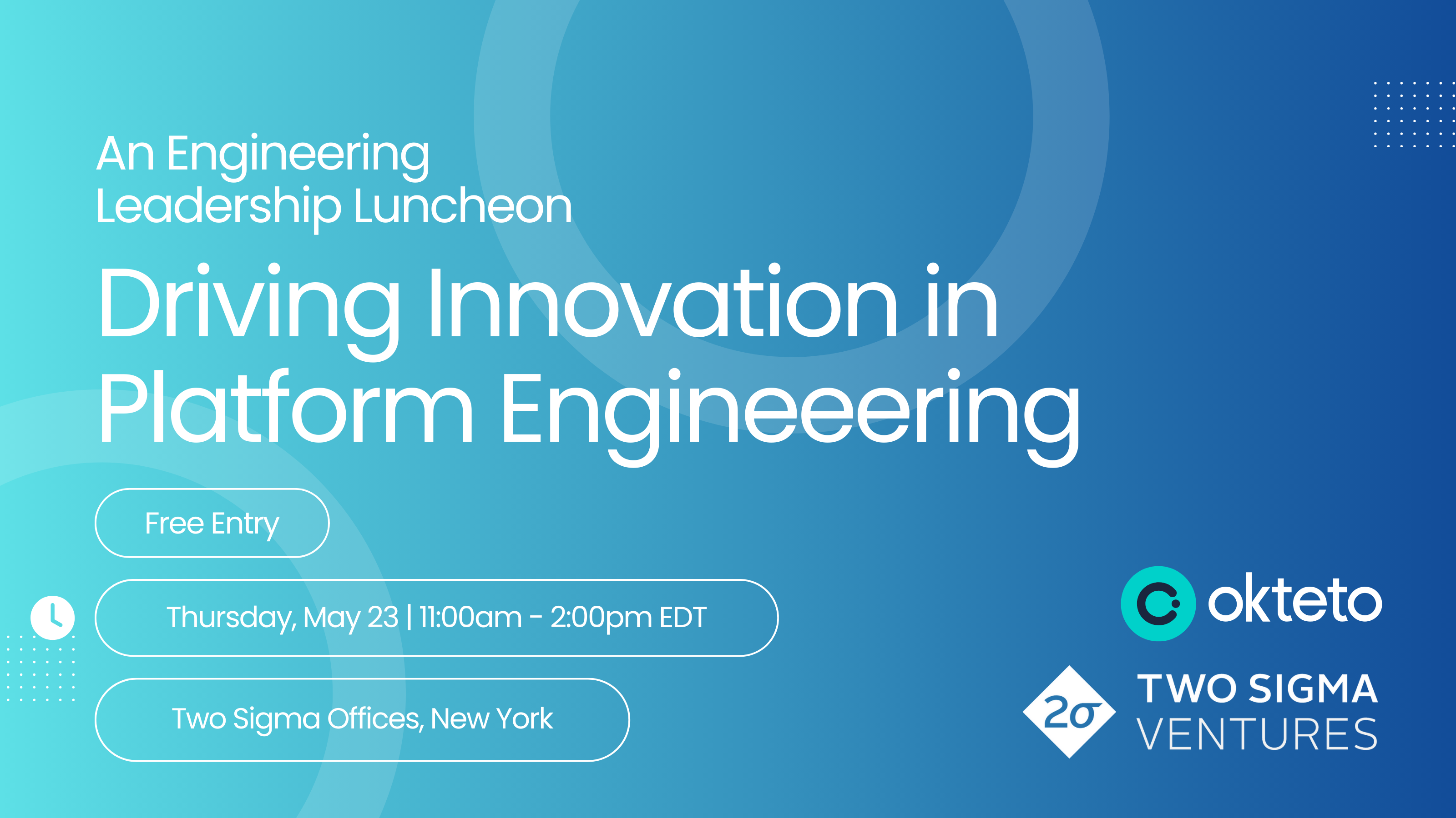 Engineering Leaders Luncheon | Okteto & Two Sigma Ventures | Okteto
