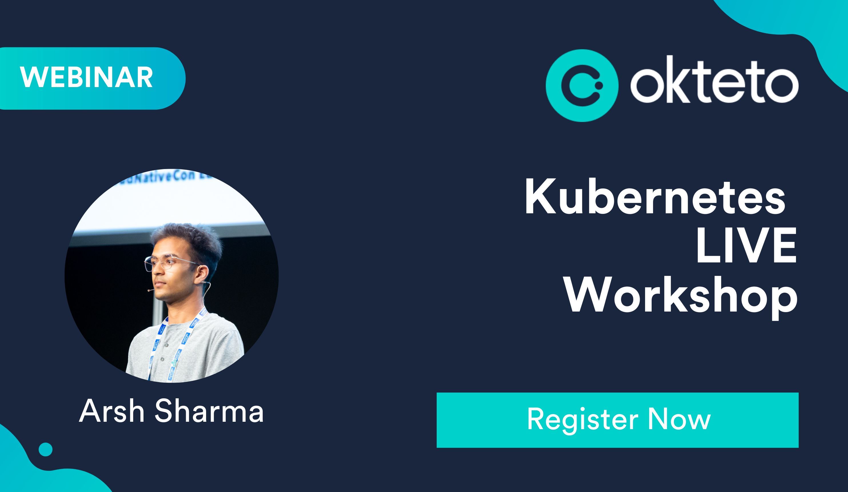 Kubernetes LIVE Workshop | Okteto Kubernetes LIVE Workshop | Okteto